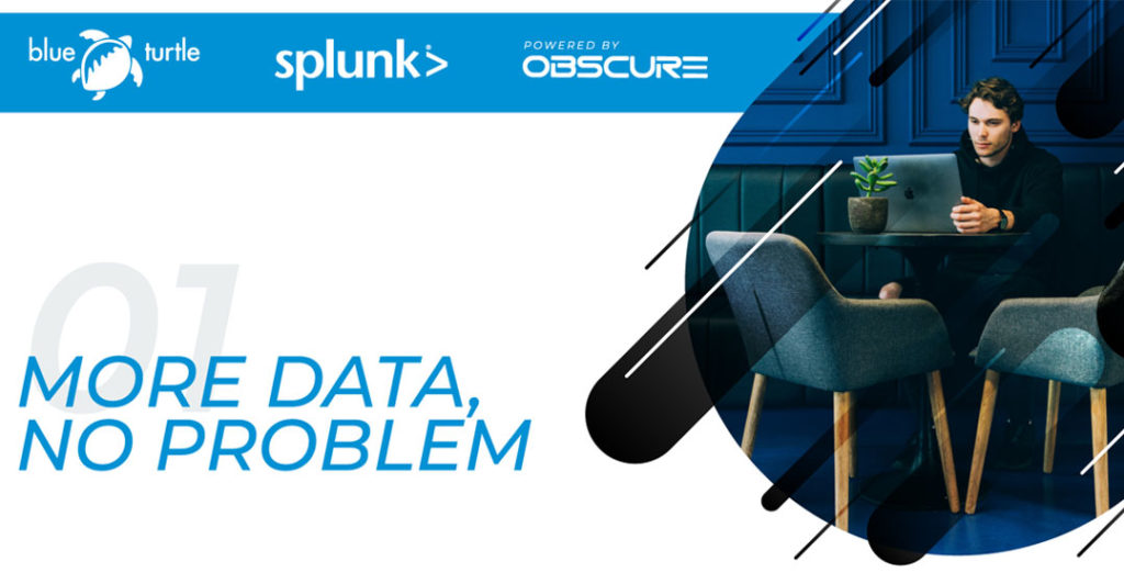 More data, no problem with Obscure Technologies and Splunk ...