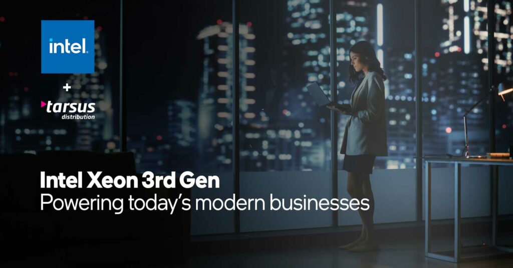 Intel Xeon 3rd Gen: powering today's modern businesses